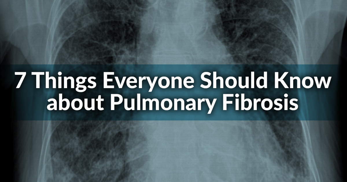 7 Things Everyone Should Know About Pulmonary Fibrosis American Lung 7 Things Everyone Should Know About Pulmonary Fibrosis American Lung